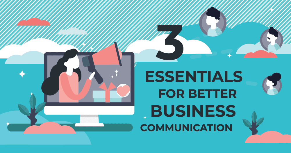 3 Essentials of Successful Business Communication