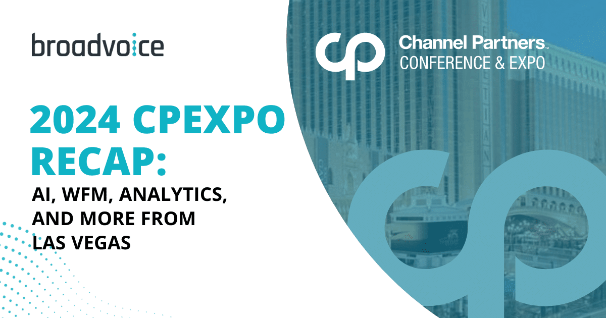 CPExpo Recap: A Sneak Peek at our 2024 Roadmap | Broadvoice